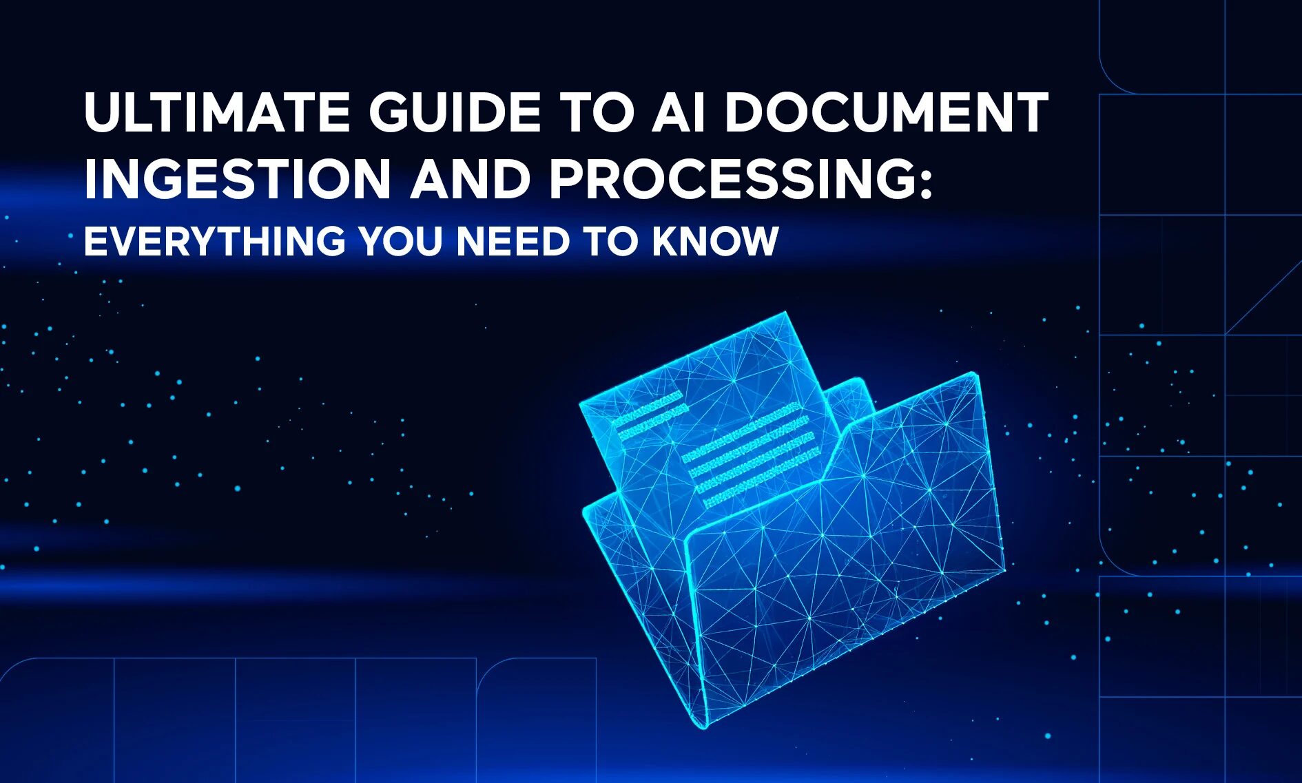 Ultimate Guide to AI Document Ingestion & Processing
